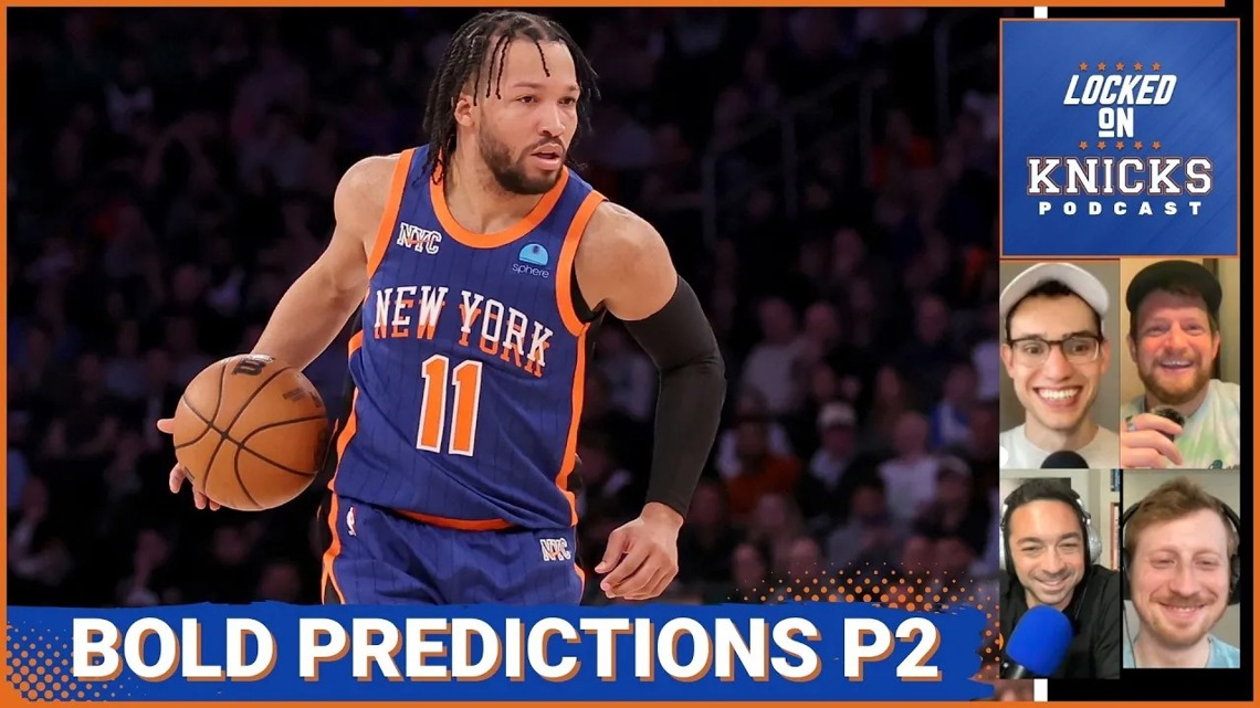 BOLD Predictions: Jalen Brunson Rim Demon, Historic Shooting And Will ...