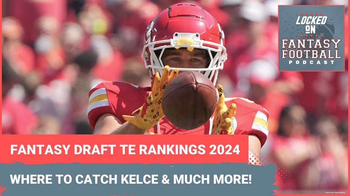 Fantasy draft tight end rankings 2024: Travis Kelce down, Dalton ...