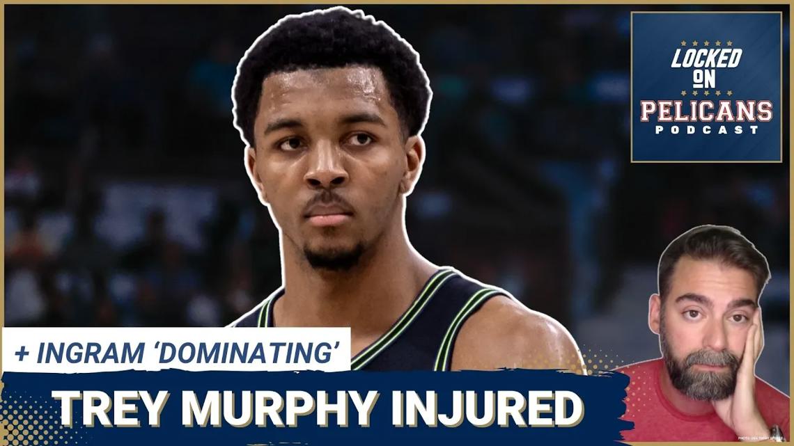 How Trey Murphy's Injury Affects New Orleans Pelicans' Lineup | Brandon Ingram 'dominating ...