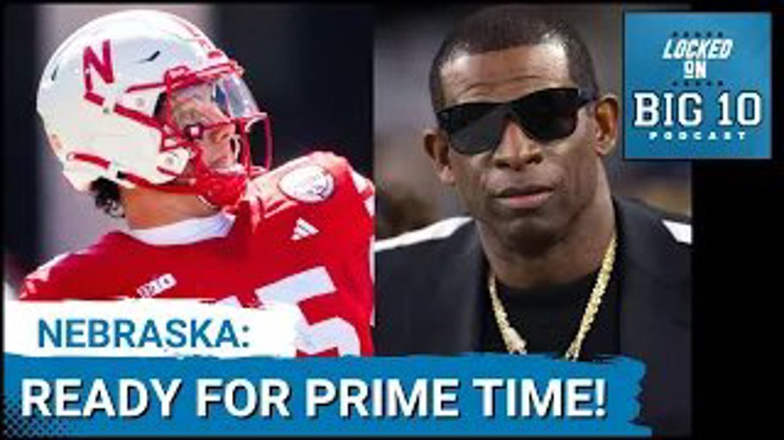 Dylan Raiola and Nebraska Ready for Coach Prime in Prime Time! | wfaa.com