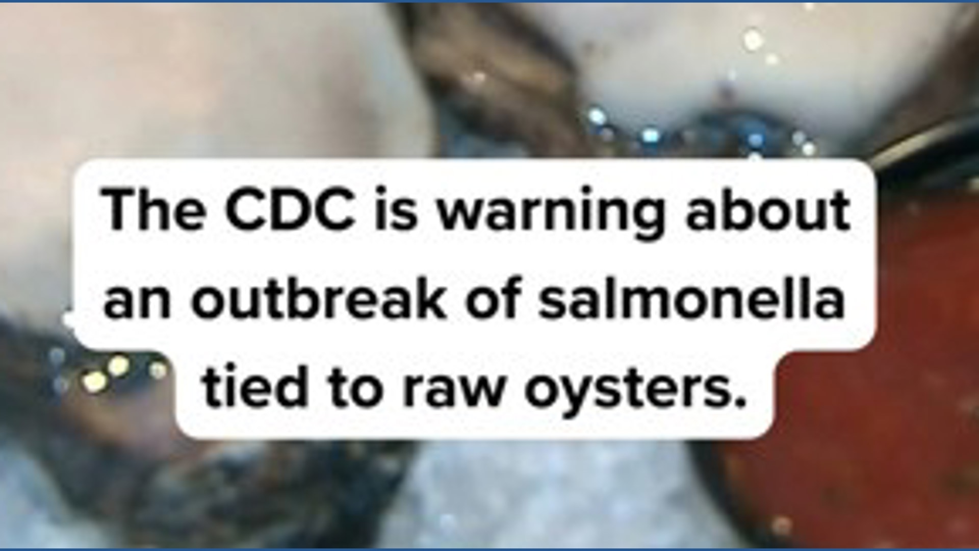 CDC investigates salmonella outbreak tied to raw oysters. | wfaa.com