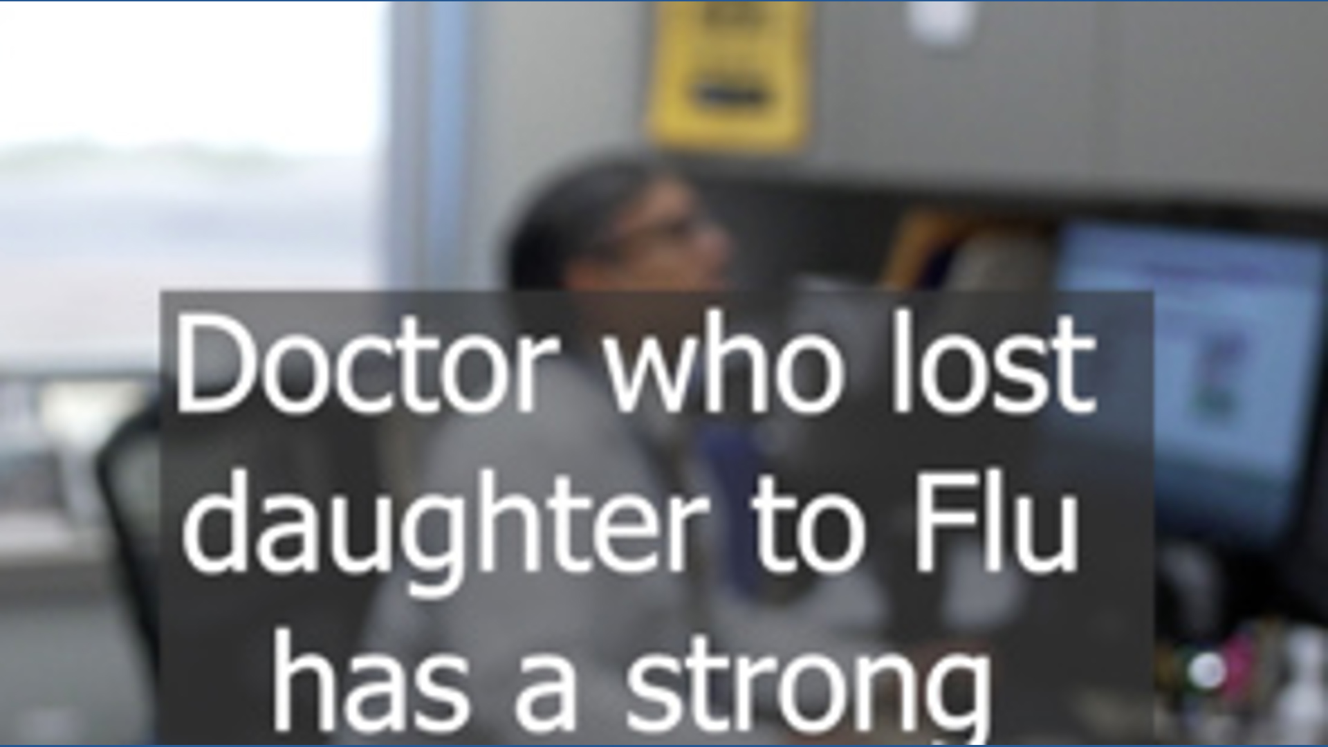 Doctor who lost daughter to flu has strong message about flu shots ...