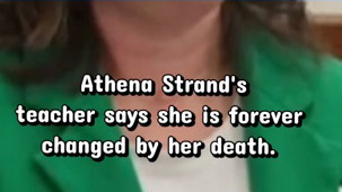 Athena Strand's teacher says she's forever changed by her death. | wfaa.com