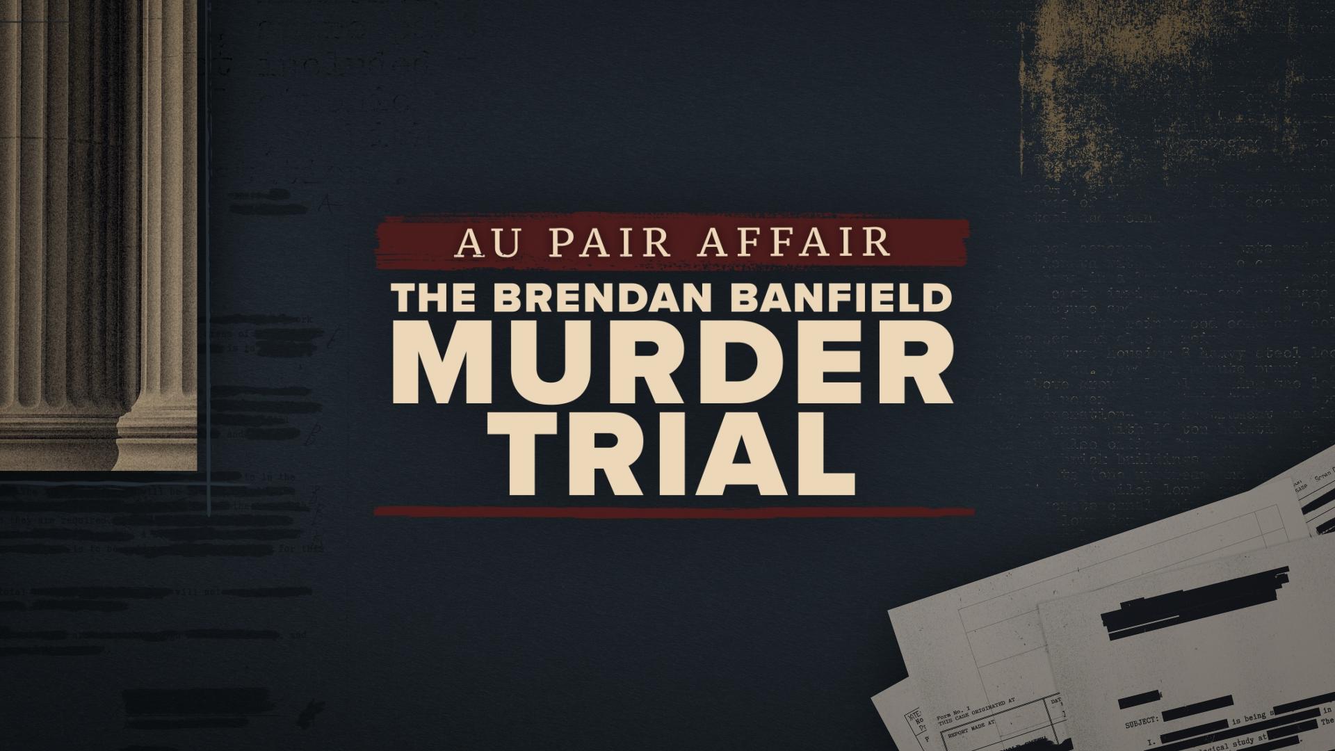 LIVE | Au Pair Affair: The Brendan Banfield Murder Trial | wfaa.com